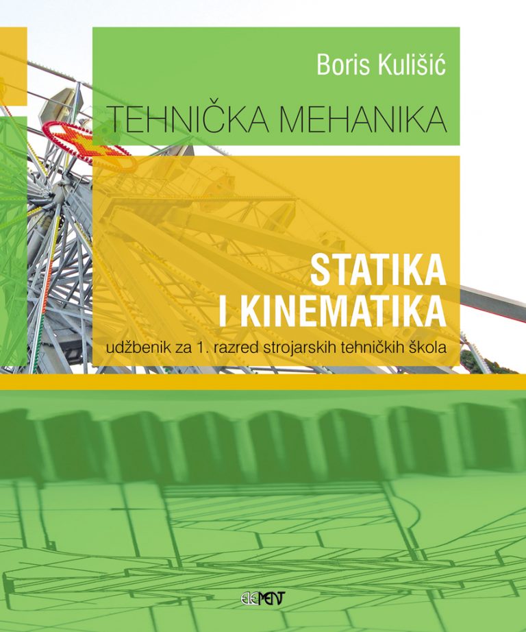 Tehnička mehanika – Statika i kinematika, udžbenik – Element – d.o.o ...