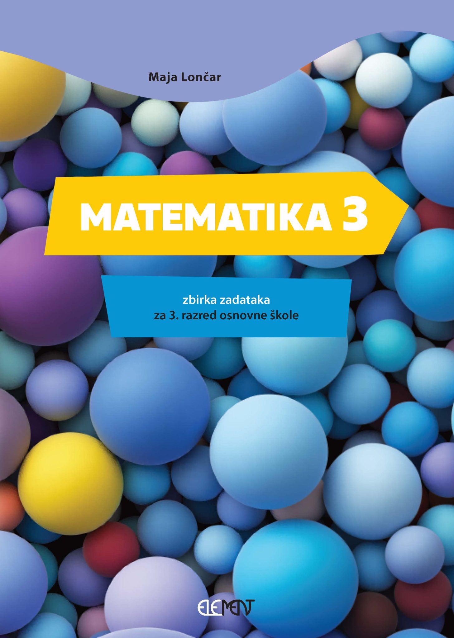 Matematike 3, zbirka zadataka – Element – d.o.o. za nakladništvo